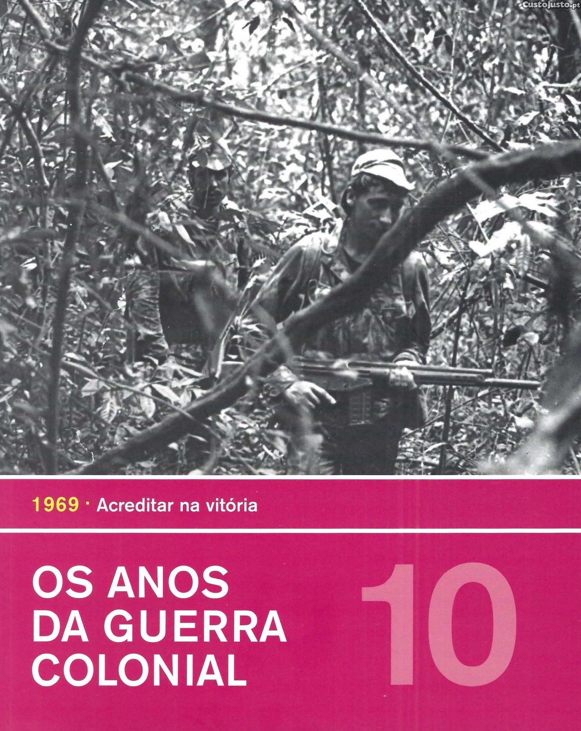 Os Anos Da Guerra Colonial - 10 - 1969 - Acreditar Na Vitória | Livros ...