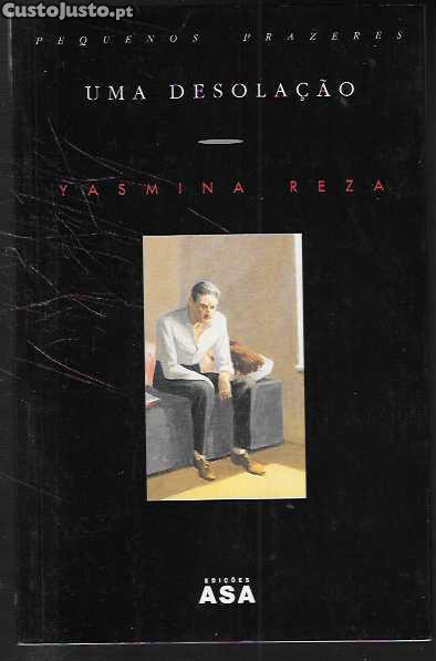 Yasmina Reza. Uma Desolação. | Livros, à venda | Lisboa | 44543319 ...