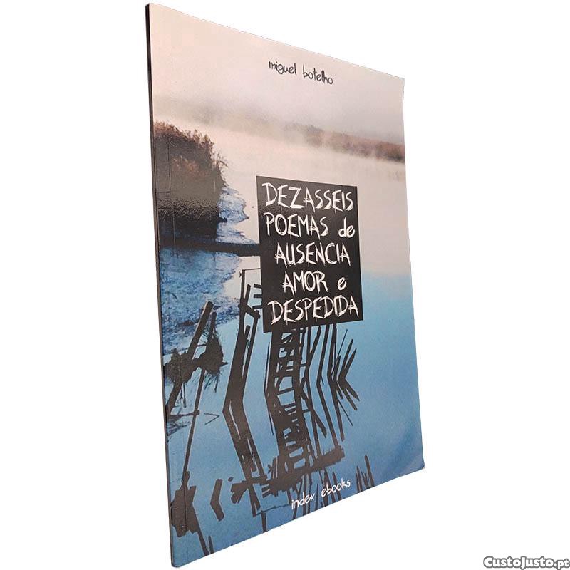 Dezasseis Poemas De Auséncia Amor E Despedida - Miguel Botelho | Livros ...