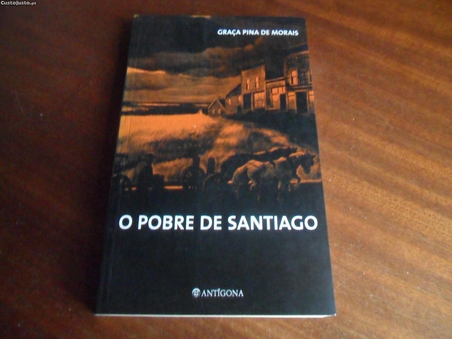 "o Pobre De Santiago" De Graça Pina De Morais - 1ª Edição De 2001 ...