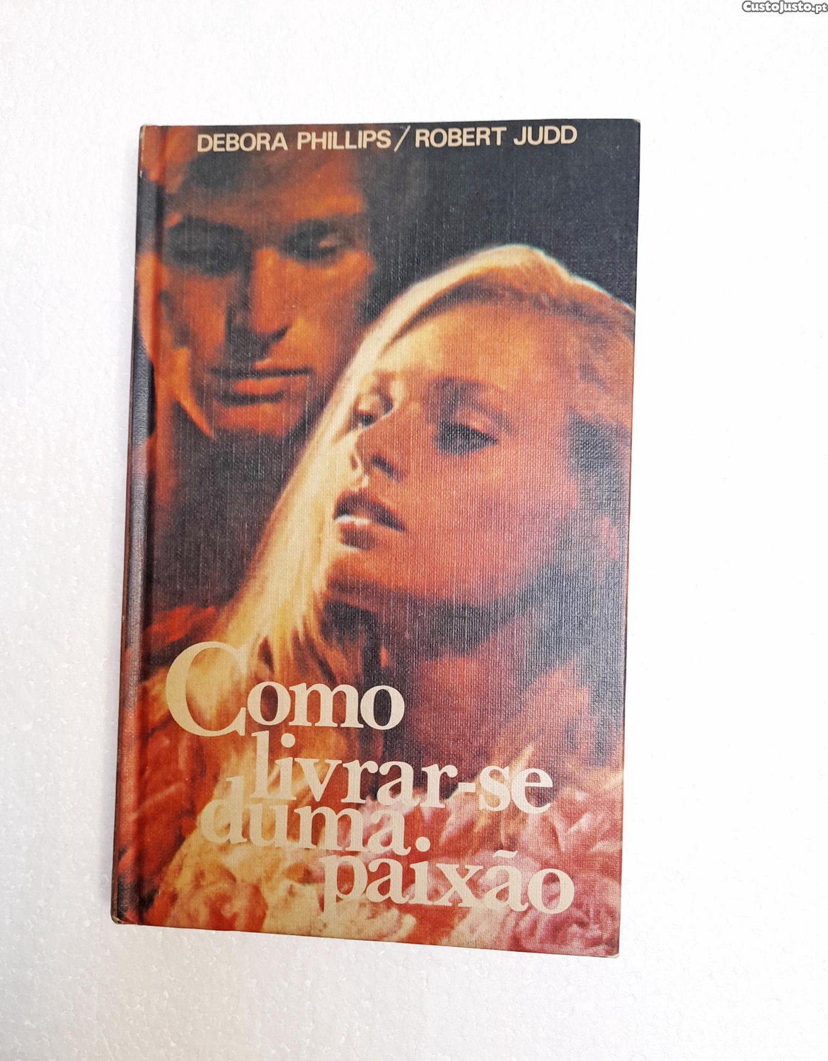 Como Livrar-se Duma Paixão Debora Phillips E Robert Judd | Livros, à venda | Lisboa | 44421799 ...