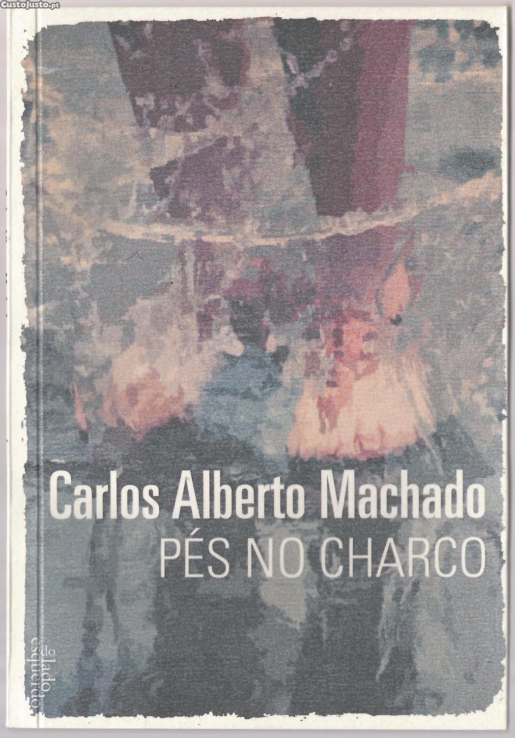 Carlos Alberto Machado - Pés No Charco [ Poesia] - Portes Grátis ...
