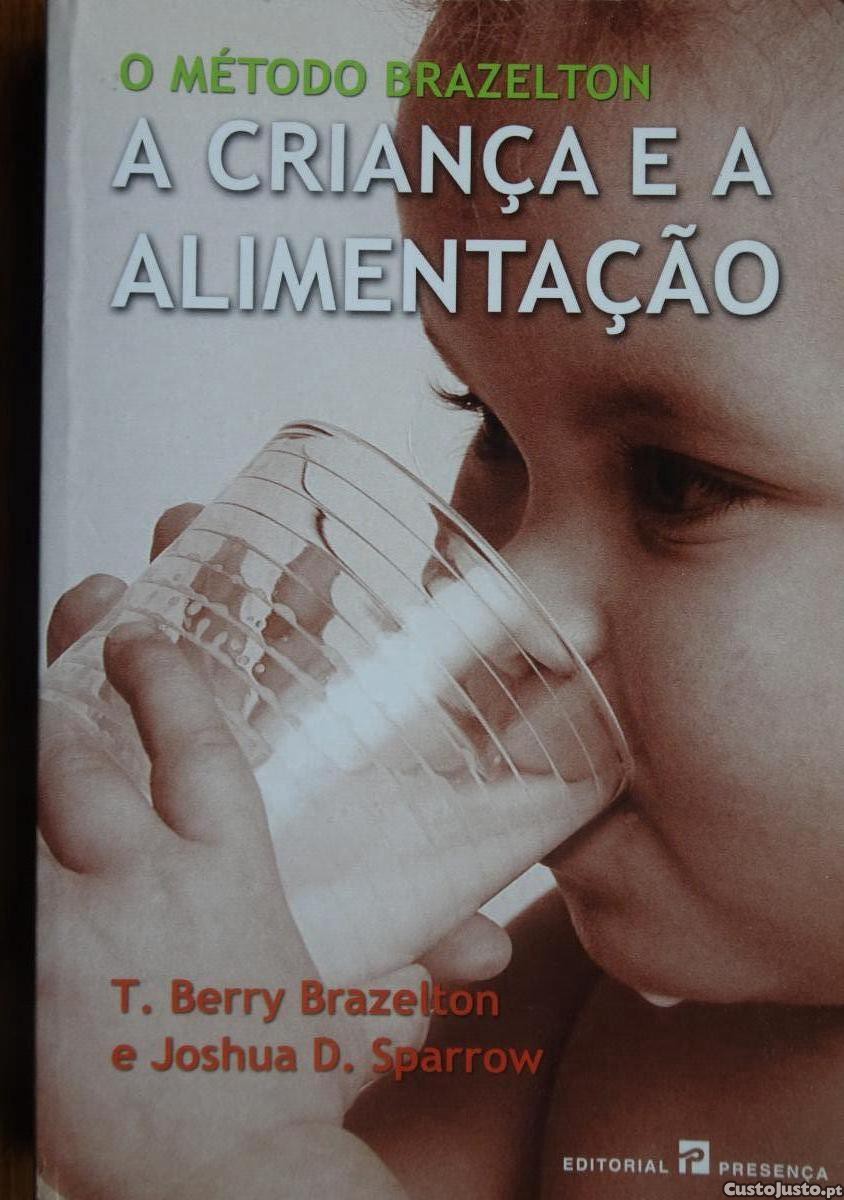 A Criança E A Alimentação (o Método Brazelton) De T. Berry Brazelton E ...