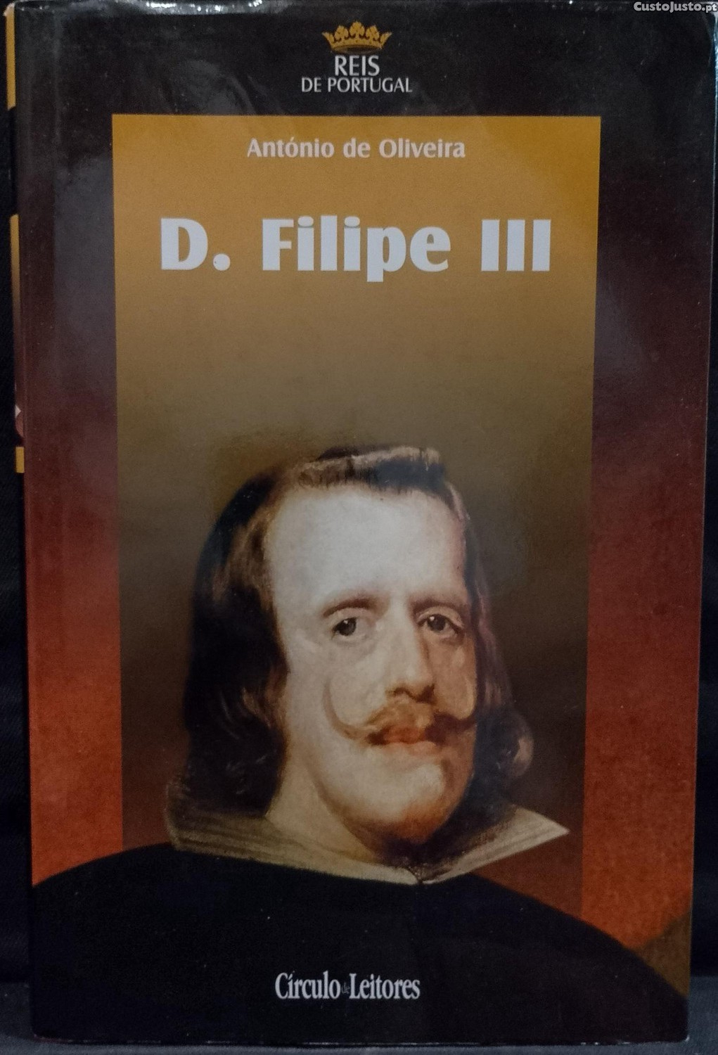 D. Filipe Iii - António De Oliveira | Livros, à venda | Porto ...